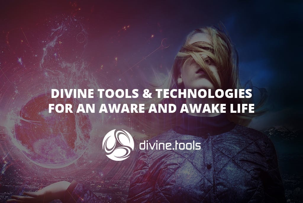 Divine Tools | Transformative Tools for an Aware and Awake Life