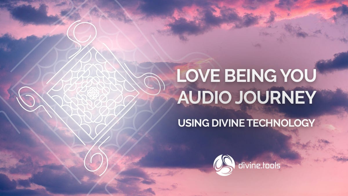 Love Being You Code | Divine Tools